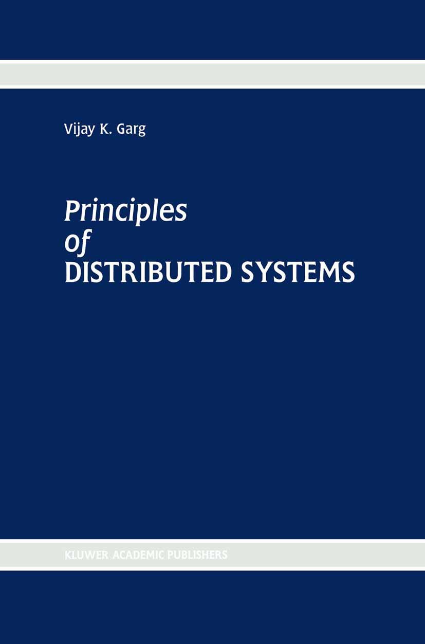 Principles of Distributed Systems: Garg, Vijay K. K.: 9781461285670 ...