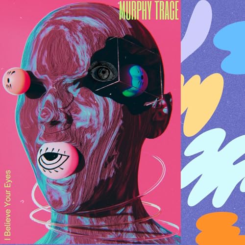 Amazon MusicでMurphy TraceのI Believe Your Eyesを再生する