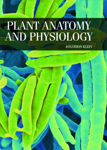 Plant Anatomy and Physiology: Editor: Jonathon Klein: 9781926686660 ...