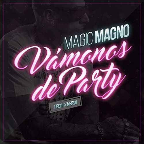 Amazon MusicでMagic MagnoのVámonos de Partyを再生する