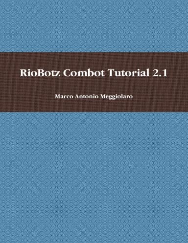 RioBotz Combot Tutorial 2.1 BW: Marco Antonio Meggiolaro: Amazon.com: Books