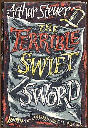 The Terrible Swift Sword: Arthur Steuer: Amazon.com: Books