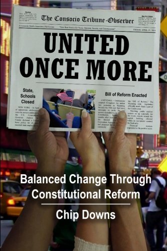 United Once More: Balanced Change Through Constitutional Reform: Downs ...