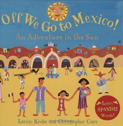 Off We Go to Mexico!: An Adventure in the Sun (English and Spanish ...