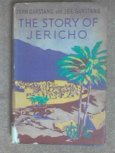 The Story of Jericho: John Garstang; J. B. E. Garstang: Amazon.com: Books