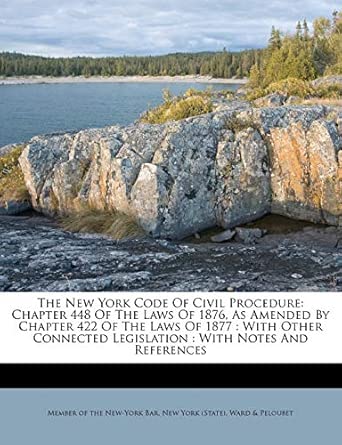 Buy The New York Code of Civil Procedure: Chapter 448 of the Laws of ...
