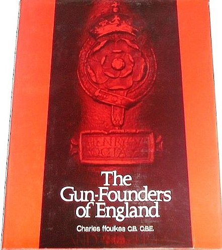 The gun-founders of England,: With a list of English and continental ...