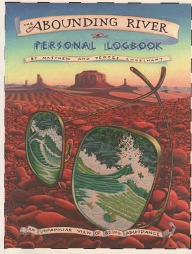 The Abounding River Personal Logbook: An Unfamiliar View of Being ...