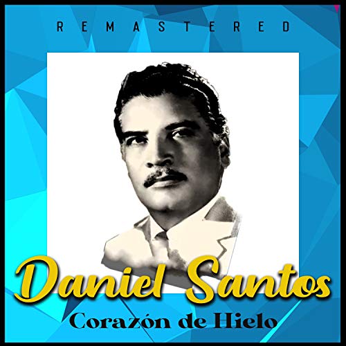Amazon.com: Corazón de Hielo (Remastered) : Daniel Santos: Digital Music