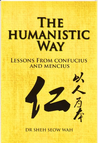 The Humanistic Way: Lessons From Confucius and Mencius - Kindle edition by Sheh, SeowWah ...
