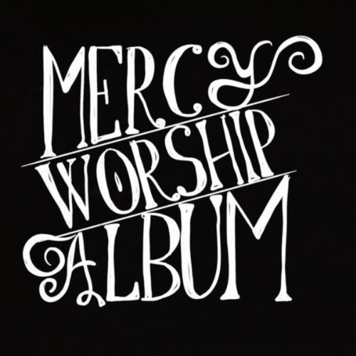 Amazon.com: Mercy Worship Album : Mercy Worship Band: Digital Music