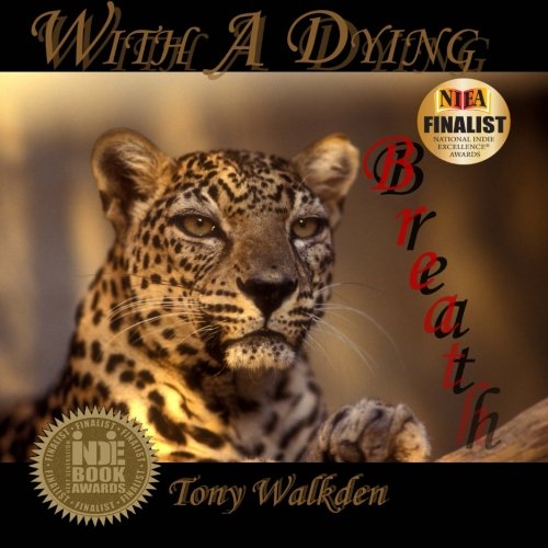 With A Dying Breath: Walkden, Tony: 9781927044377: Amazon.com: Books