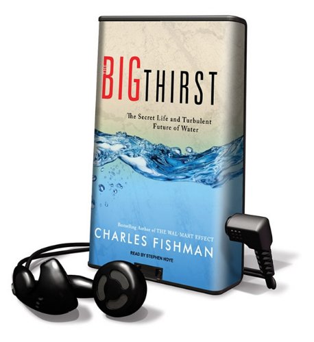 The Big Thirst: The Secret Life and Turbulent Future of Water: Library ...