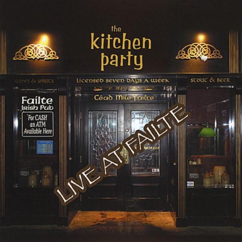 Play Live At Failte by The Kitchen Party on Amazon Music