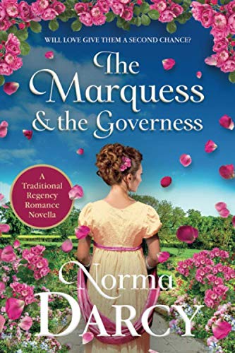 The Marquess and the Governess: A Traditional Regency Romance Novella: Darcy, Norma ...