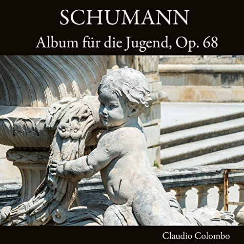 Amazon.com: Schumann: Album für die Jugend, Op. 68 : Claudio Colombo ...
