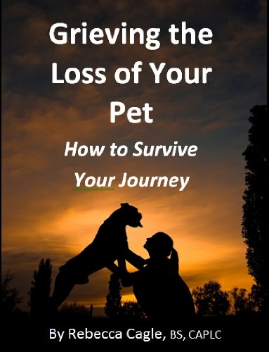 Amazon.com: Grieving the Loss of Your Pet: How to Survive Your Journey ...