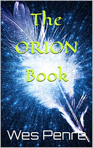 The ORION Book - Kindle edition by Penre, Wes. Religion & Spirituality ...