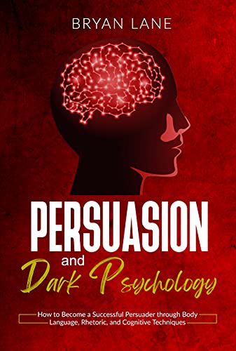 persuasion-and-dark-psychology-how-to-become-a-successful-persuader