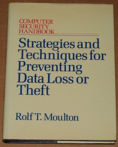 Computer Security Handbook: Strategies and Techniques for Preventing ...