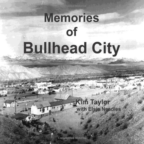 Memories of Bullhead City: Taylor, Kim, Needles, Elsie: 9781492180333 ...