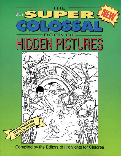 The Super Colossal Book Of Hidden Pictures®: Children, Highlights for ...