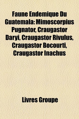 Faune Endmique Du Guatemala: Mimoscorpius Pugnator, Craugastor Daryi ...