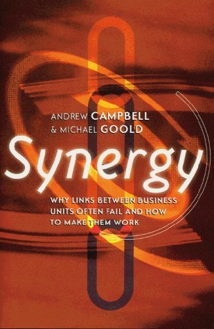 Synergy: Why links between business units so often fail and how to make ...