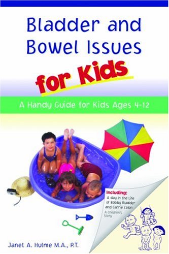 Bladder and Bowel Issues for Kids: A Handy Guide for Kids 4-12: Hulme ...
