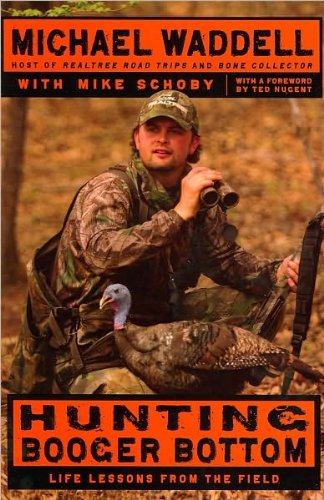 Michael Waddell,Mike Schoby'sHunting Booger Bottom: Life Lessons from ...