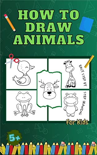 How to Draw Animals Book for Kids: Easy Techniques and Simple Step-by ...