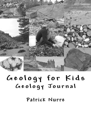 Geology for Kids, Geology Journal: Nurre, Patrick: 9781533235794 ...