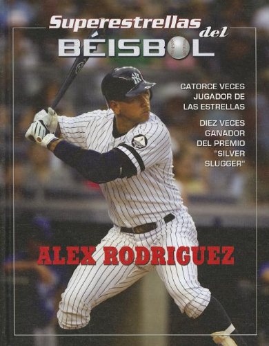 Alex Rodriguez (Superestrellas del beisbol / Superstars of Baseball ...