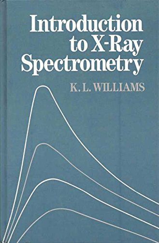 Buy An Introduction to X-ray Spectrometry: X-ray Fluorescence and ...