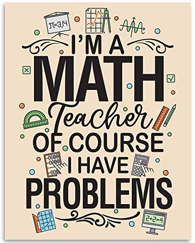 Amazon.com: I'm a Math Teacher, Of Course I Have Problems Typography ...