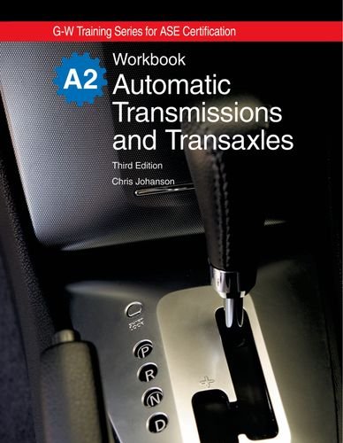 Automatic Transmissions and Transaxles, A2 (G-w Training Series for Ase ...