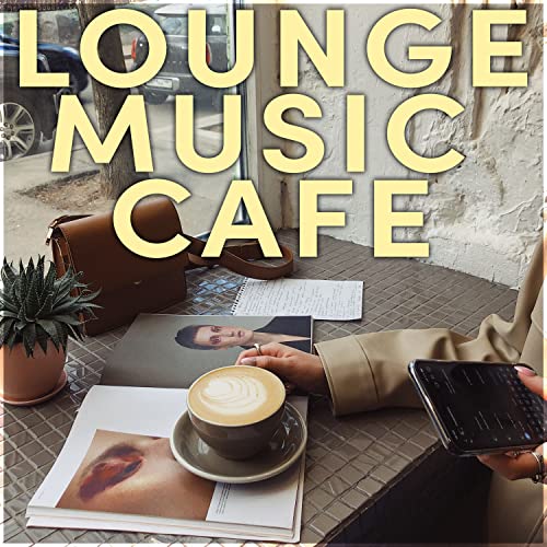 Play Lounge Music Café by Lounge Music Café on Amazon Music