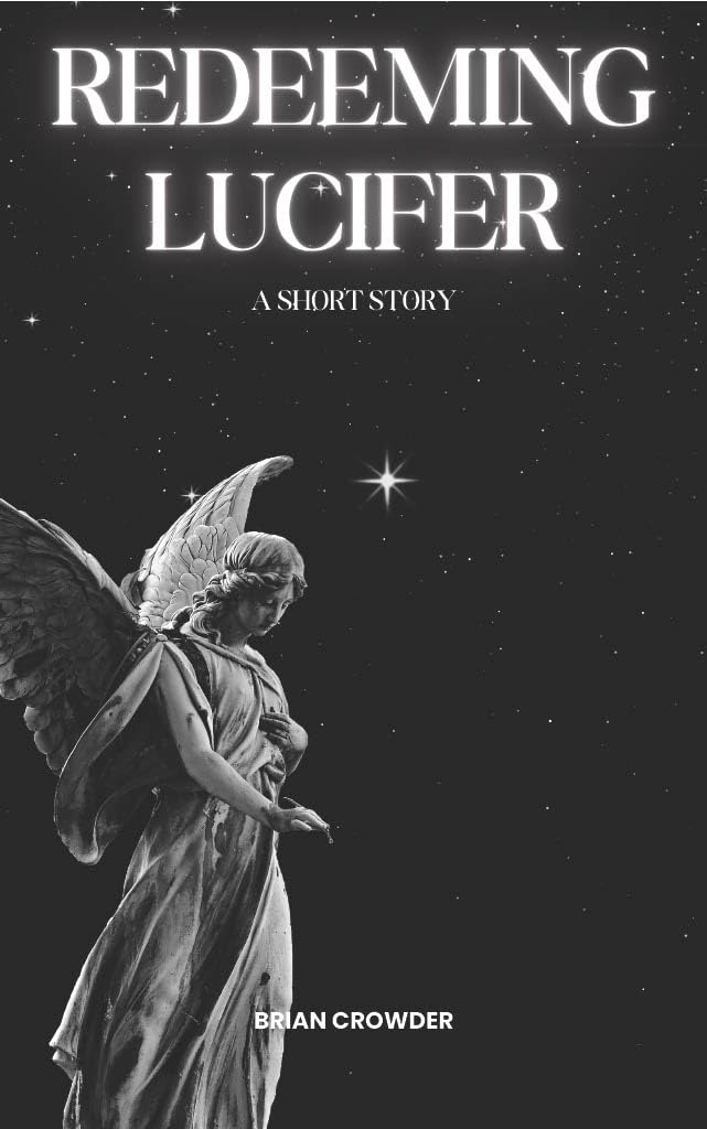 Redeeming Lucifer: A short story - Kindle edition by Crowder, Brian ...
