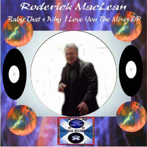 Amazon.com: Baby Thats Why I Love You The Mixes EP : Roderick MacLean ...