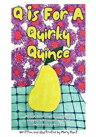 Amazon.com: Q is For A Quirky Quince: Unique A through Z fruits and ...
