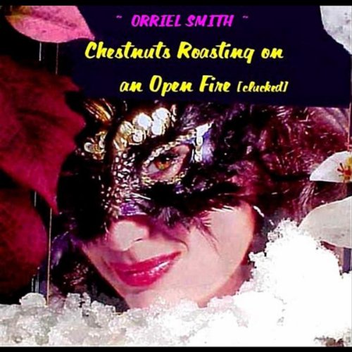 Play Chestnuts Roasting On An Open Fire (Clucked) by Orriel Smith ...