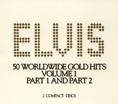 Presley, Elvis - Elvis 50 Worldwide Gold Hits: Vol. 1, Part 1 and Part ...