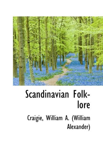 Scandinavian Folk-lore: Craigie, William Alexander: 9781110306749 ...