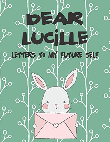 Dear Lucille, letters to my future self: A Girl's Thoughts (Preserve ...