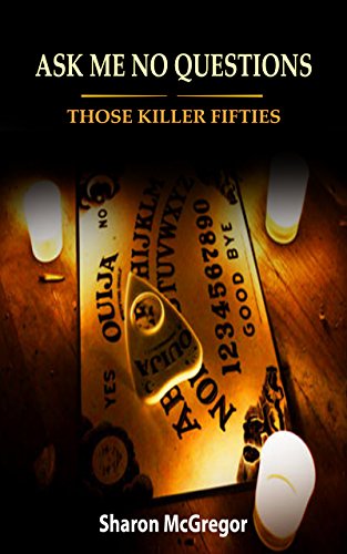 Ask Me No Questions: Those Killer Fifties - Kindle edition by McGregor ...