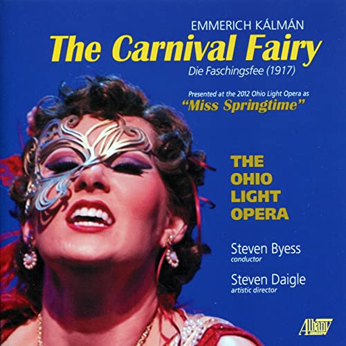 Play Kálmán: The Carnival Fairy by The Ohio Light Opera on Amazon Music