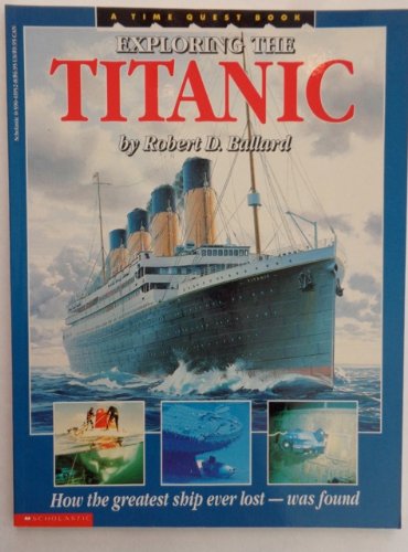 Exploring the Titanic: ROBERT D. BALLARD: Amazon.com: Books