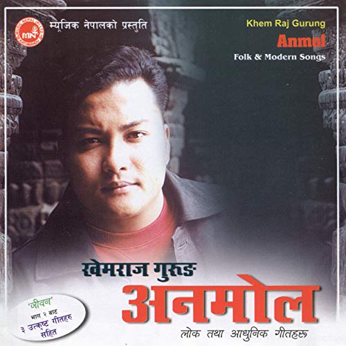 Play Anmol by Khem Raj Gurung on Amazon Music