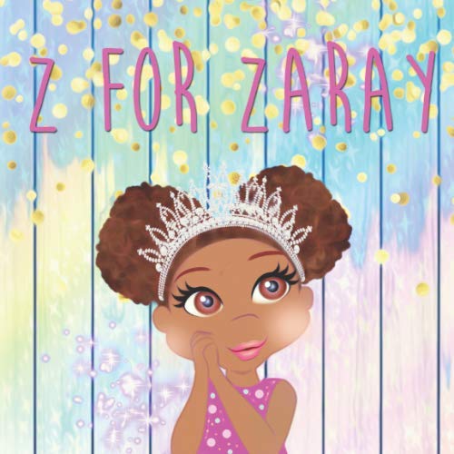 Z for Zaray: Brown, Zaray, Brown, Briana: 9781732039247: Amazon.com: Books