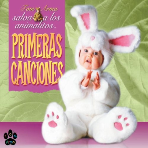 Play Primeras Canciones (Tom Arma: salva a los animalitos) by VARIOUS ...